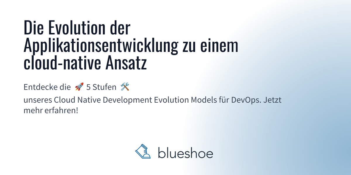 Die Evolution der Applikationsentwicklung zu einem cloud-native Ansatz ...